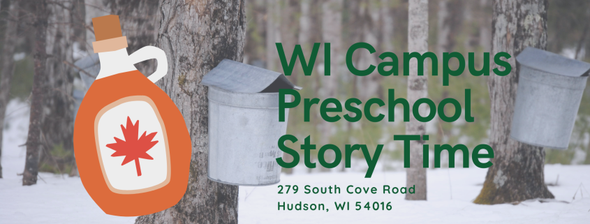 WI Campus Preschool Story Time: Maple Syrup Season | Kids Out and About ...